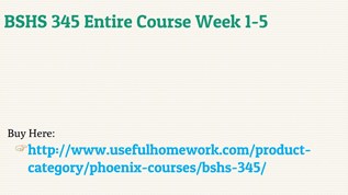 BSHS 345 Entire Course Week 1-5 at emaze Presentation