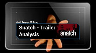 Snatch - Trailer Analysis at emaze Presentation