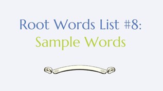 Root Words List #8 at emaze Presentation