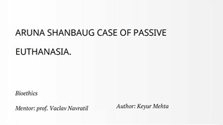 aruna shanbaug passive euthanasia at emaze Presentation