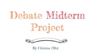 Debate Midterm Project at emaze Presentation