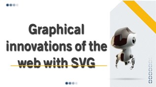 Graphical innovations of the web with SVG at emaze Presentation