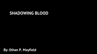 Shadowing Blood at emaze Presentation