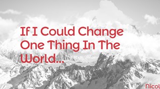 If I Could Change One Thing in the World at emaze Presentation