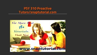 PSY 310 Proactive Tutorssnaptutorial.com at emaze Presentation