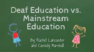 Deaf Education vs. Mainstream Education at emaze Presentation