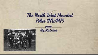 The North West mounted police at emaze Presentation