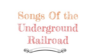 Songs Of the underground railroad at emaze Presentation