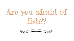Are you afraid of fish at emaze Presentation
