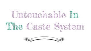 Untouchable In The Caste System at emaze Presentation