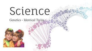 Science - Identical Twins at emaze Presentation