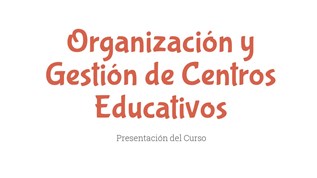 Organización y gestion de centros educativos at emaze Presentation