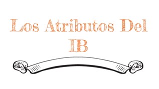 Los Atributos Del IB at emaze Presentation