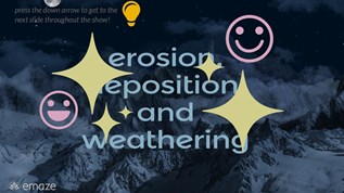 erosion, deposition and weathering at emaze Presentation