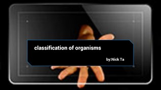 Classification of organisms at emaze Presentation