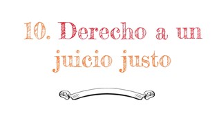10. Derecho a un juicio justo at emaze Presentation