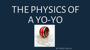 THE PHYSICS OF A YOYO at emaze Presentation