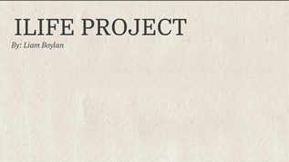 ILIfe project By: Liam Boylan at emaze Presentation