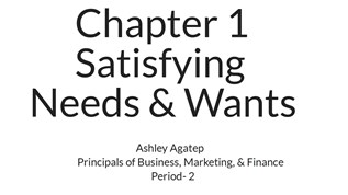 Chapter 1- Satisfying Needs and Wants at emaze Presentation