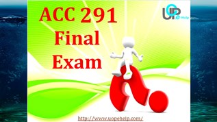 ACC 291 Week 5 Final Exam - UOP E Help at emaze Presentation
