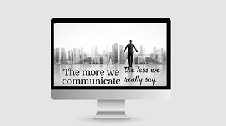 The more we communicate, the less we really say. copy1 at emaze Presentation