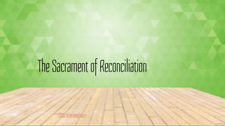 The Sacrament of Reconciliation.pptx at emaze Presentation