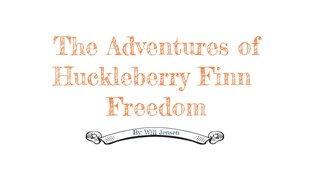 The Adventures of HuckleBerry Finn Freedom at emaze Presentation