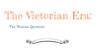 The Victorian Era: The Woman Question at emaze Presentation
