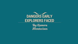 DANGERS EARLY EXPLORERS FACED at emaze Presentation