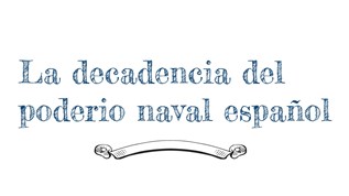 La decadencia del poderio naval at emaze Presentation