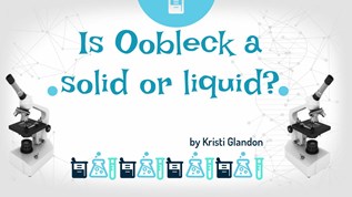 Oobleck Experiment at emaze Presentation