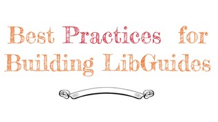 Best Practices for Building LibGuides at emaze Presentation