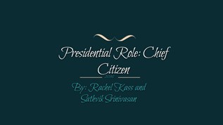 Presidential Role: Chief Citizen at emaze Presentation