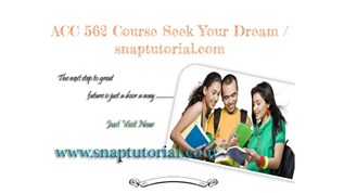 ACC 562 Course Seek Your Dream snaptutorial.com at emaze Presentation