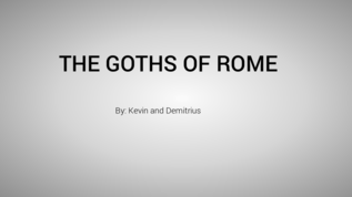 Goths: The ones that sacked Rome at emaze Presentation