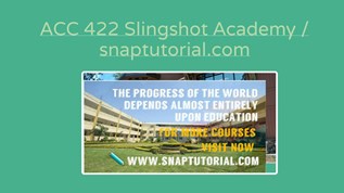 ACC 422 Slingshot Academy snaptutorial.com at emaze Presentation