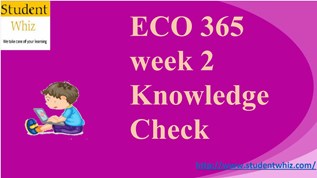 ECO 365 week 2 Knowledge Check at emaze Presentation