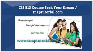 CIS 513 Course Seek Your Dream snaptutorial.com at emaze Presentation