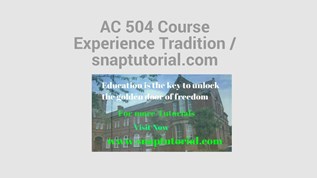 AC 504 Course Experience Tradition snaptutorial.com at emaze Presentation