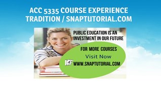 ACC 5335 Course Experience Tradition snaptutorial.com at emaze Presentation