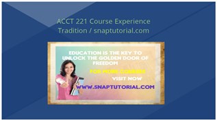 ACCT 221 Course Experience Tradition snaptutorial.com at emaze Presentation