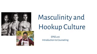 Masculinity and Hook Up Culture at emaze Presentation