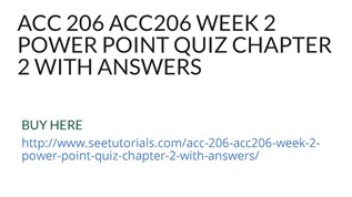 ACC 206 ACC206 WEEK 2 POWER POINT QUIZ CHAPTER 2 WITH ANSWERS at emaze ...