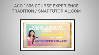 ACO 1806 Course Experience Tradition snaptutorial.com at emaze Presentation