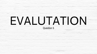 Evaluation - Question 5 at emaze Presentation