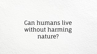 Can human live without harming nature at emaze Presentation