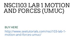 NSCI103 LAB 1 MOTION AND FORCES (UMUC) at emaze Presentation