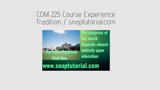 COM 225 Course Experience Tradition snaptutorial.com at emaze Presentation