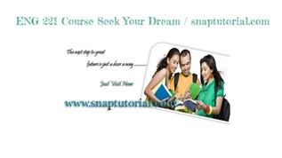 ENG 221 Course Seek Your Dream snaptutorial.com at emaze Presentation