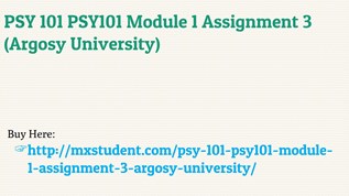 PSY 101 PSY101 Module 1 Assignment 3 (Argosy University) at emaze Presentation